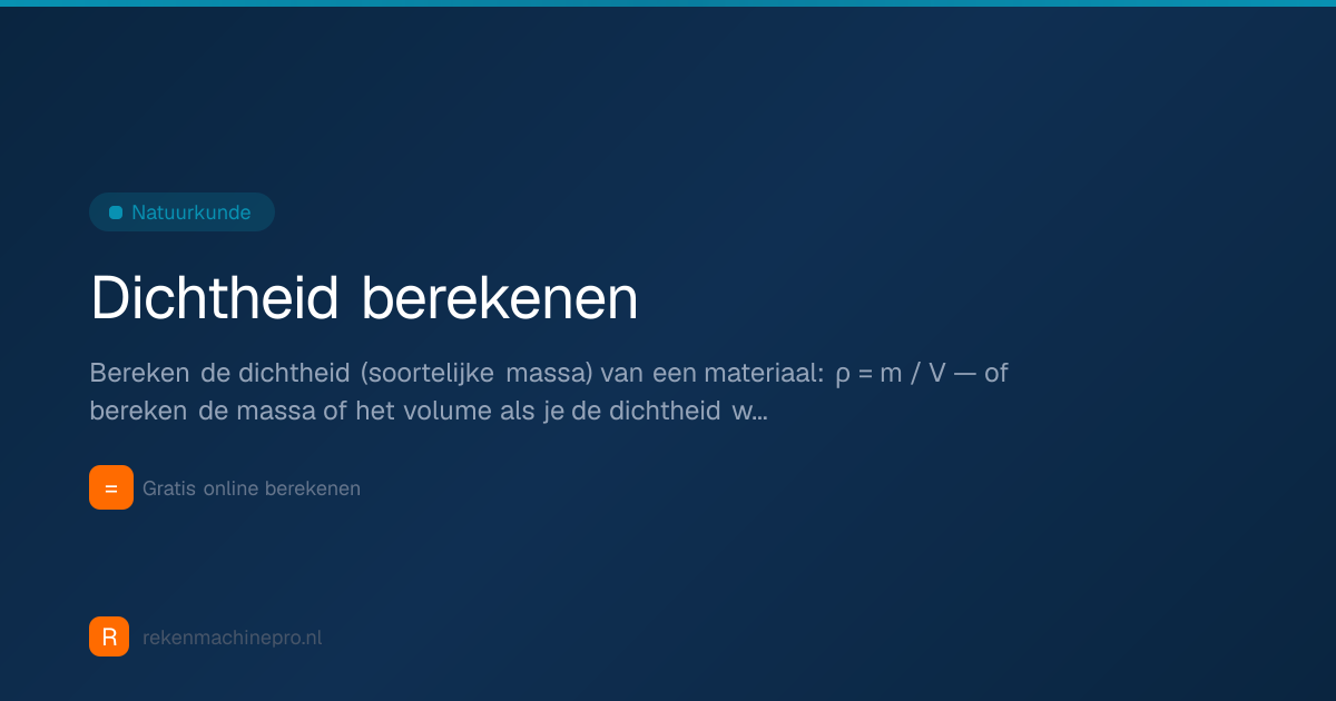 Dichtheid berekenen | RekenmachinePro
