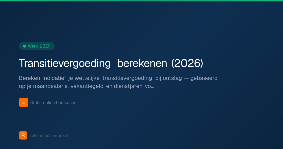 Transitievergoeding berekenen 2026 | RekenmachinePro