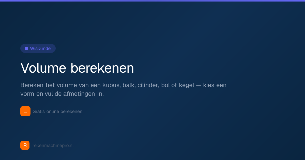Volume berekenen | RekenmachinePro